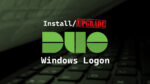 Install or Upgrade Duo Authentication for Windows Logon - theDXT